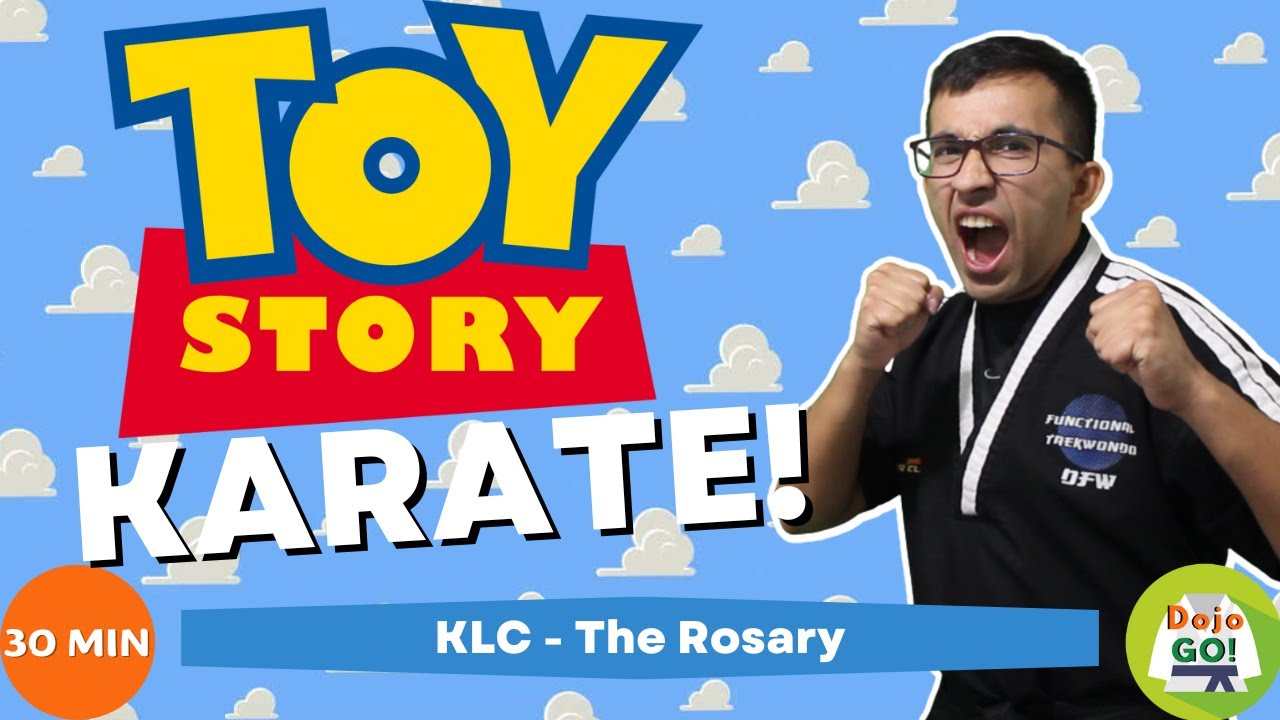30 Minute Karate For Kids | Toy Story | KLC - The Rosary | Dojo Go ...