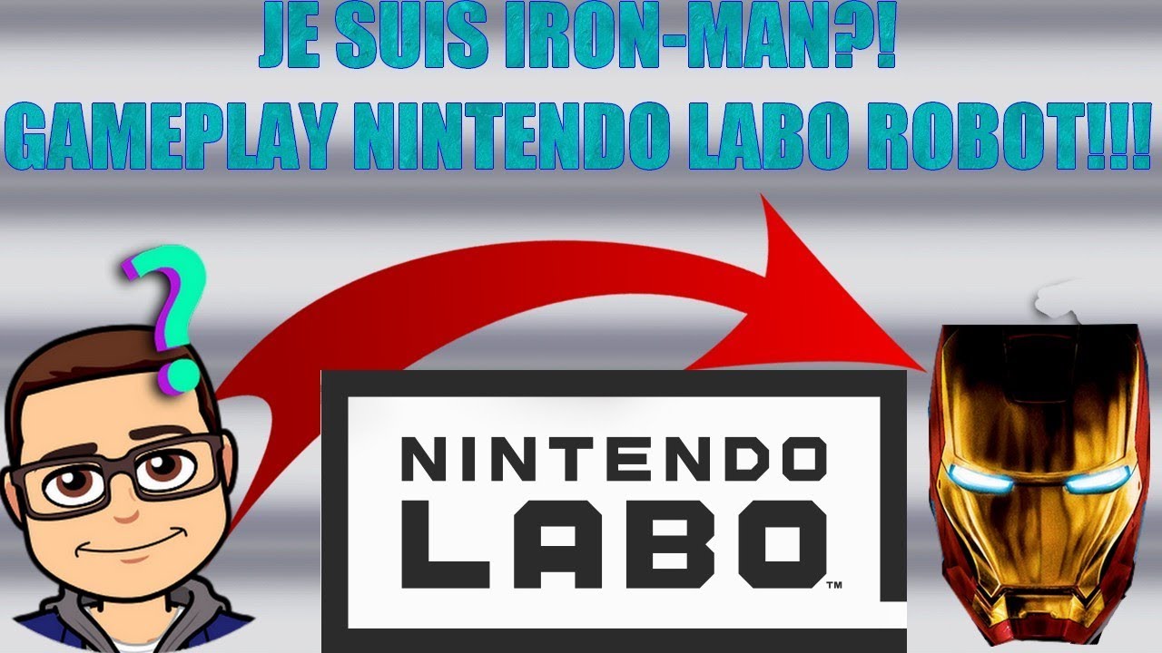 JE SUIS IRON-MAN?! GAMEPLAY NINTENDO LABO ROBOT!!! - YouTube