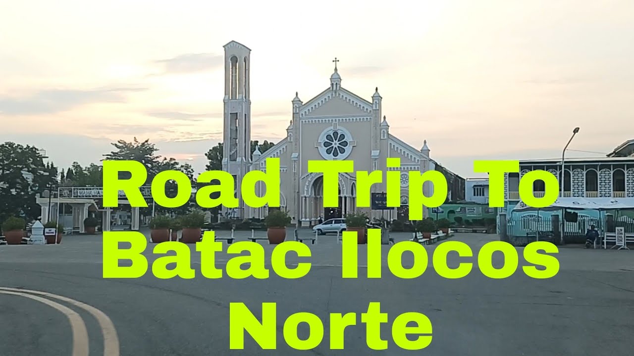 Road Trip To Batac Ilocos Norte - YouTube