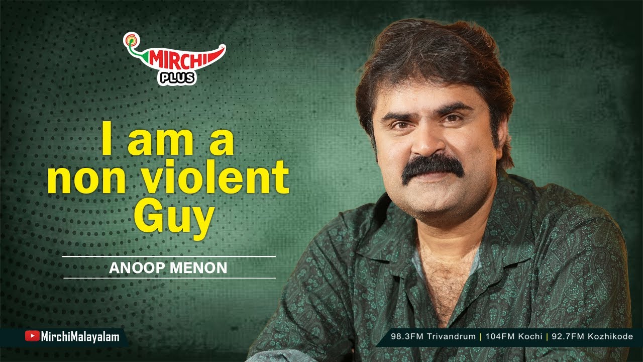 I am a non violent Guy | Anoop Menon | RJ Renu - YouTube