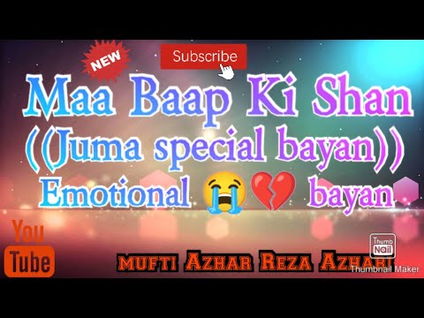 Maa Baap Ki Shan By Mufti Azhar Reza Azhari | Heart touching Maa Baap ...