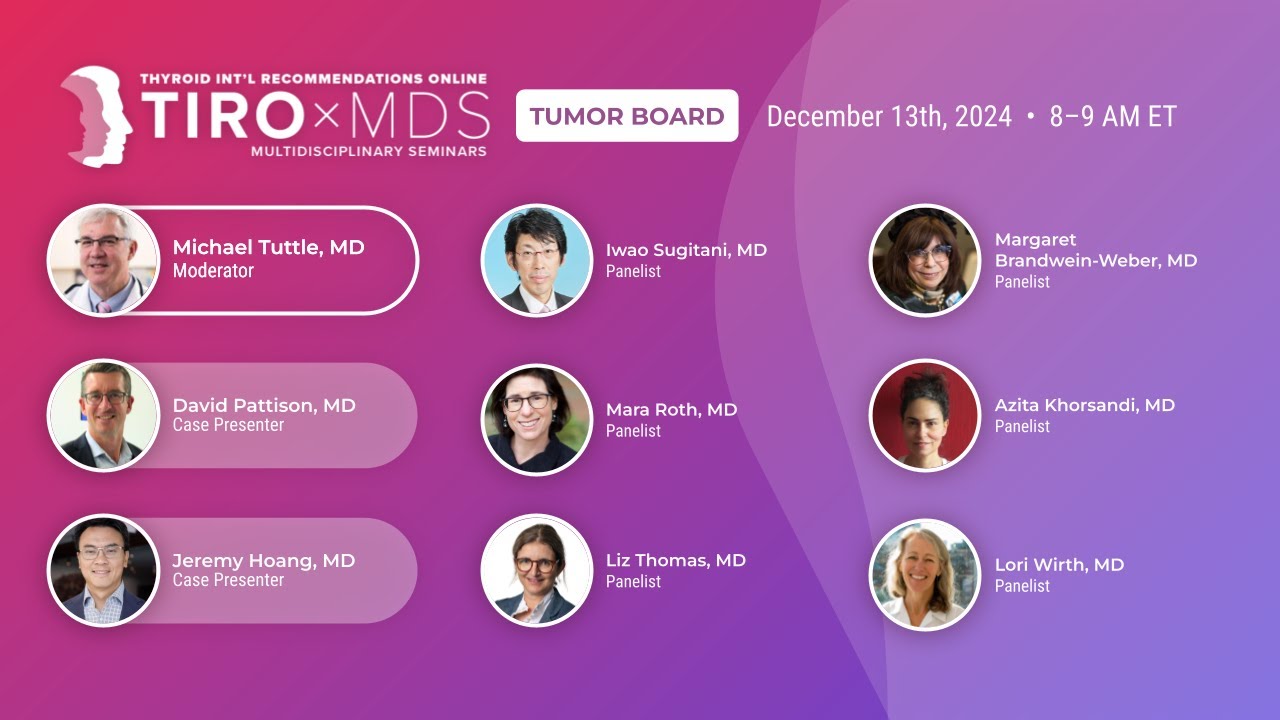 Int'l Thyroid Tumor Board w/ Dr. Mike Tuttle (Dec 2024) - YouTube