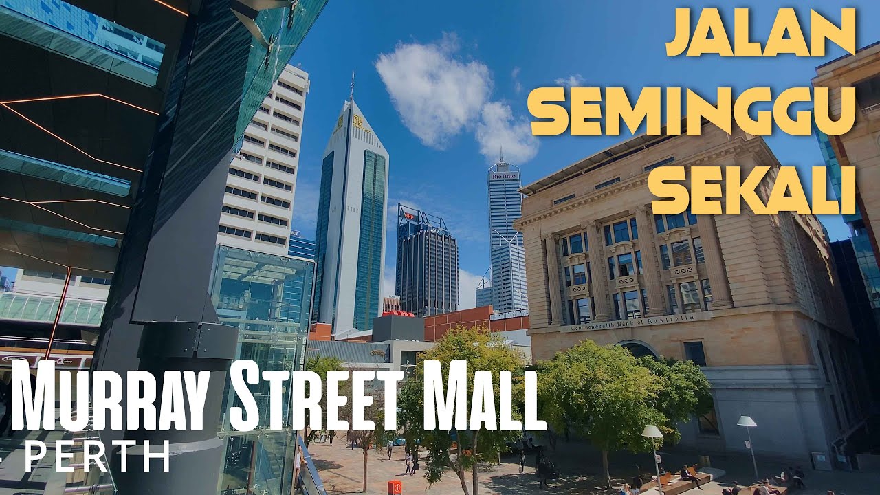 Jalan Seminggu Sekali | Bright Day at MURRAY STREET MALL PERTH | Walk ...
