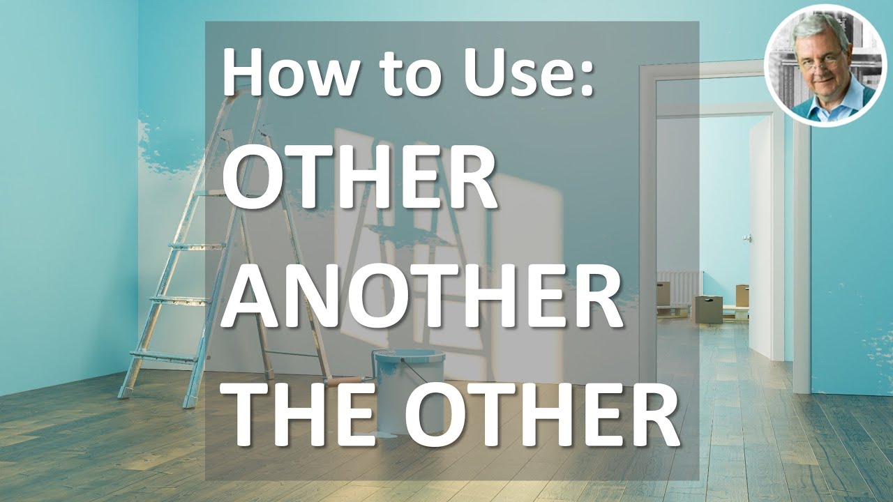 OTHER vs ANOTHER vs THE OTHER (6 Illustrated Examples) - YouTube