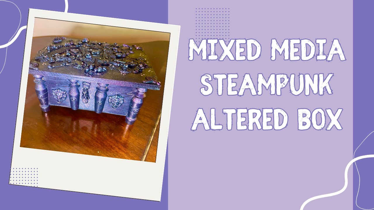 Mixed Media Steampunk Altered Box - YouTube