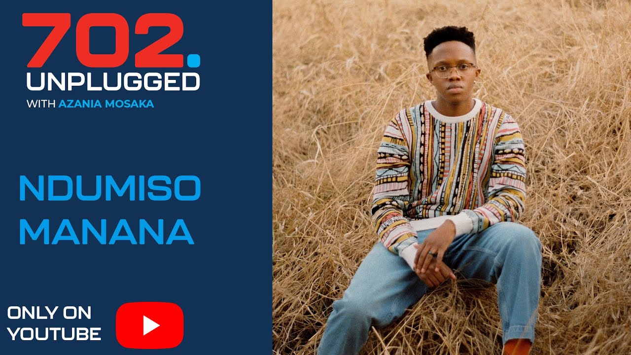 Ndumiso Manana on 702 Unplugged with Azania Mosaka - YouTube