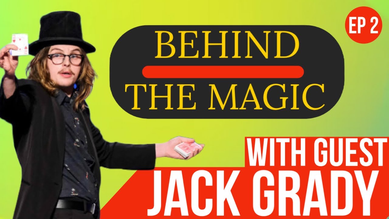 Jack Grady - Behind The Magic Episode 2 - YouTube