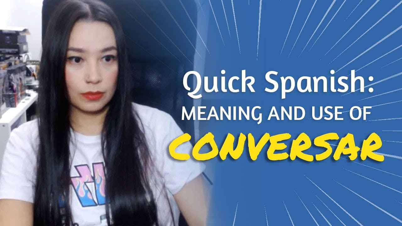 SPANISH LESSON: CONVERSAR (Meaning and Use) - YouTube