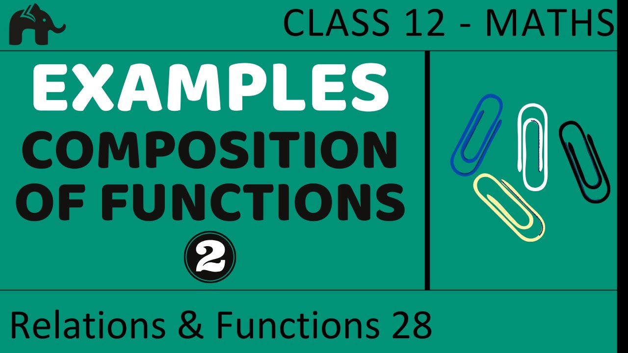 Maths Relations And Functions Part 28 Example Composition Of Functions Cbse Class 12 Mathematics