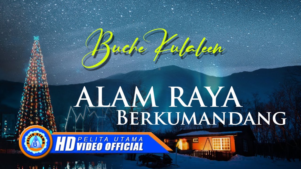 Buche Kulaleen - ALAM RAYA BERKUMANDANG || Selamat Natal 2025/2026 ...