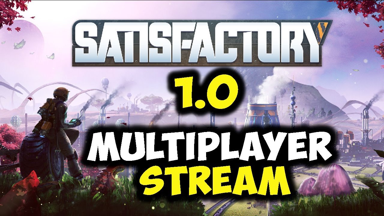 SATISFACTORY - MULTIPLAYER - YouTube
