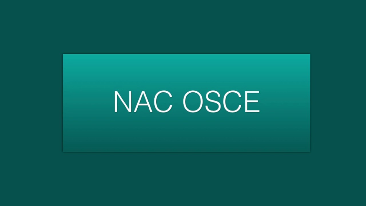 NAC OSCE OVERVIEW - YouTube