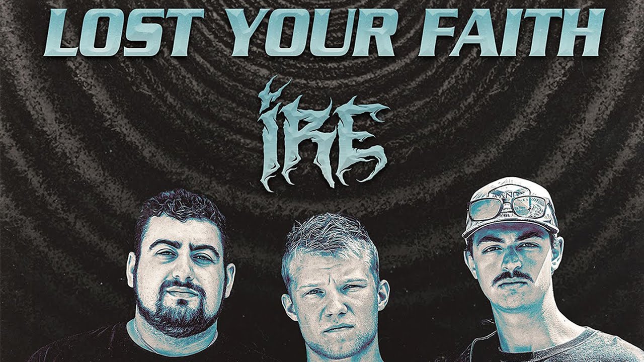 IRE "Lost Your Faith" (MUSIC VIDEO) - YouTube