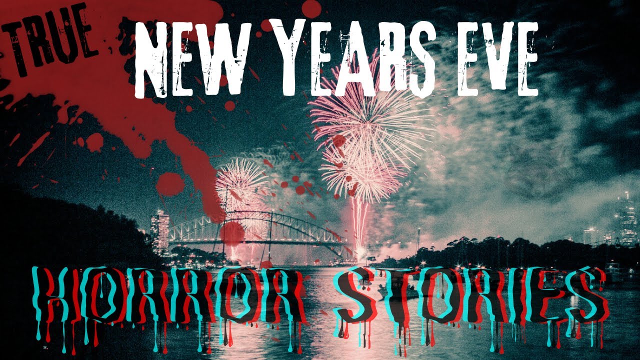 3 True Terrifying New Year's Eve Horror Stories! - YouTube