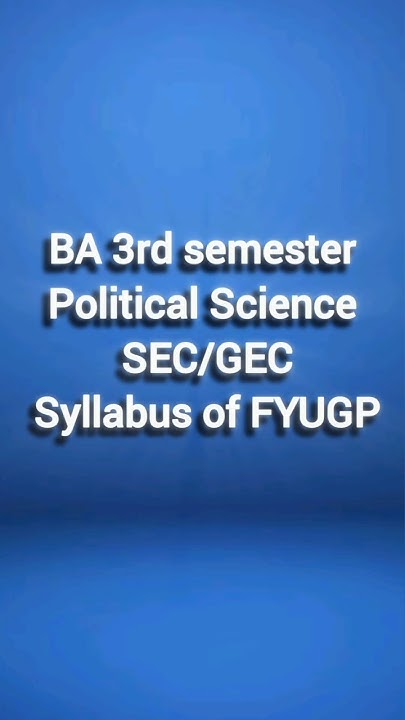 📚 BA 3rd Semester Political Science| FYUGP | SEC & GEC | SYLLABUS # ...