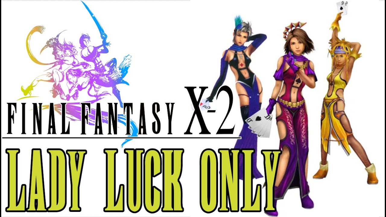 Lady Luck Only - Final Fantasy X-2 - Chapter 4 - YouTube
