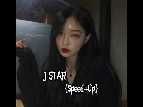 J STAR [Speed Up] Song [9999+use your headphone 🎧✅