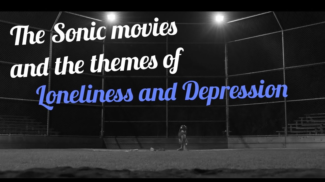 The Sonic movies and their themes of Loneliness and Depression - YouTube