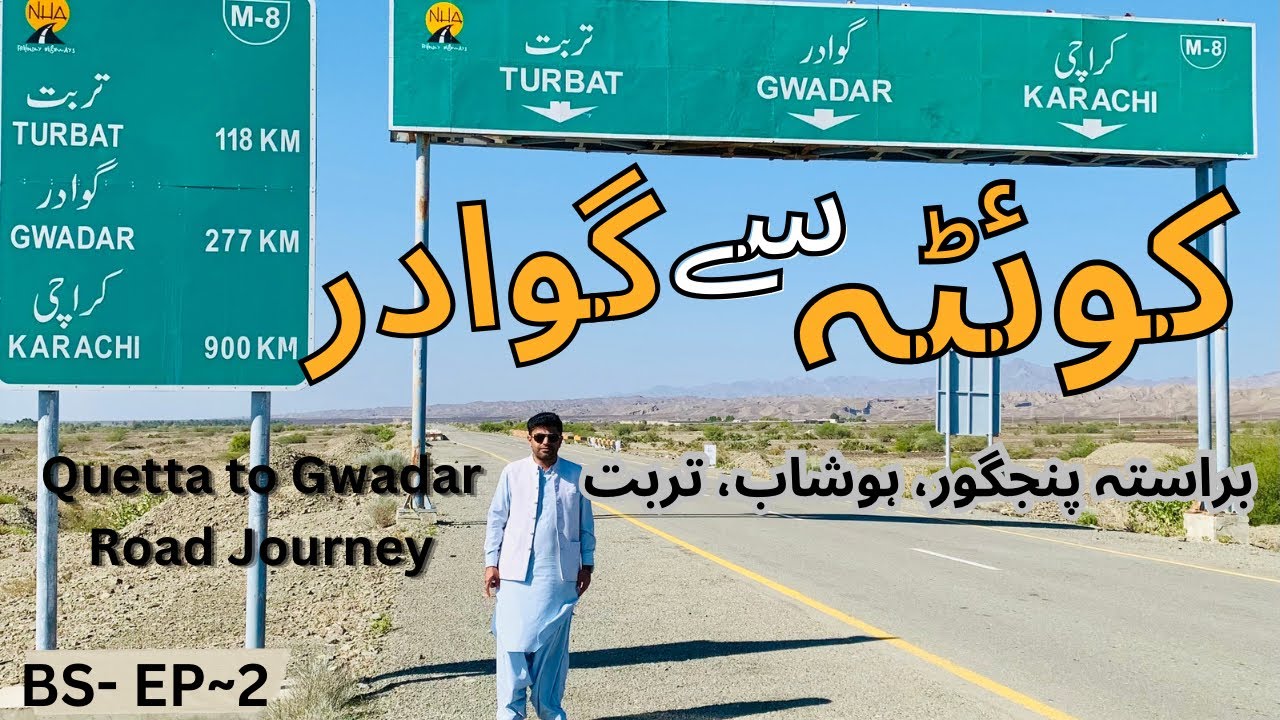 Quetta to Gwadar Road Journey via Surab, Basima, Naag, Panjgur, Hoshab ...