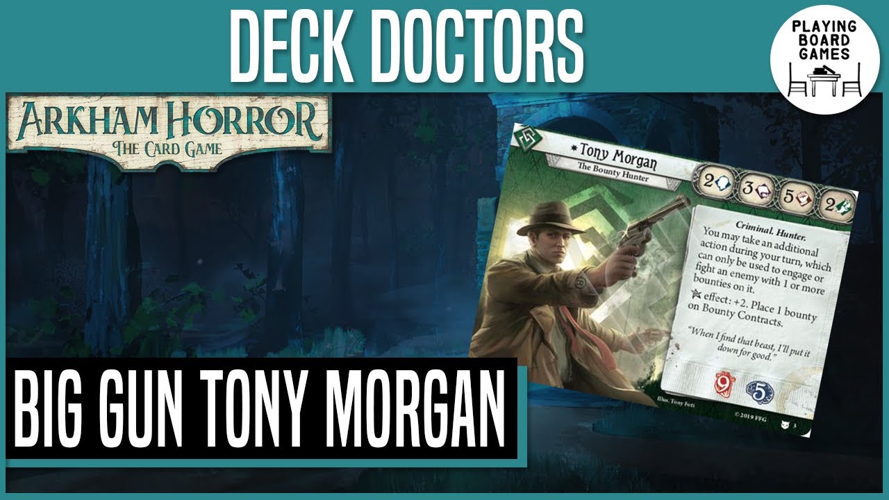 Deck Doctors | TONY MORGAN | Arkham Horror: The Card Game - YouTube