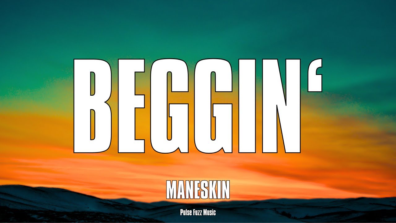 Måneskin - Beggin' (Lyrics) - YouTube