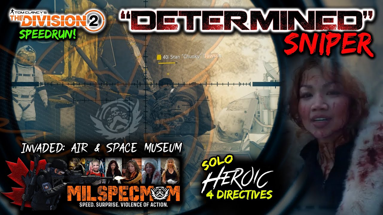 The Division 2 | Determined Sniper Speedrun | Invaded: Air & Space Museum | Heroic 4 Directives ...