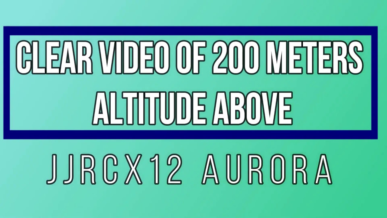 JJRC X12 HIGH 200 METERS ALTITUDE (CLEAR VIDEO) - YouTube
