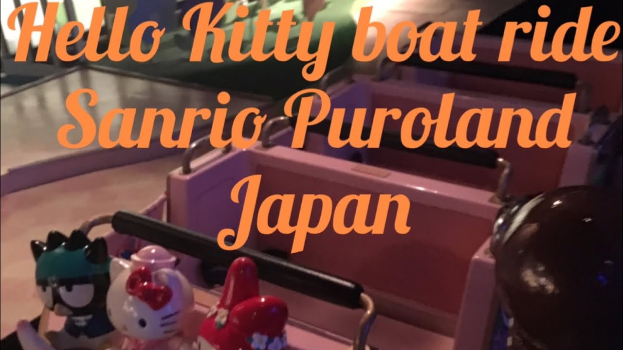 Hello Kitty boat ride/Sanrio Puroland Japan - YouTube