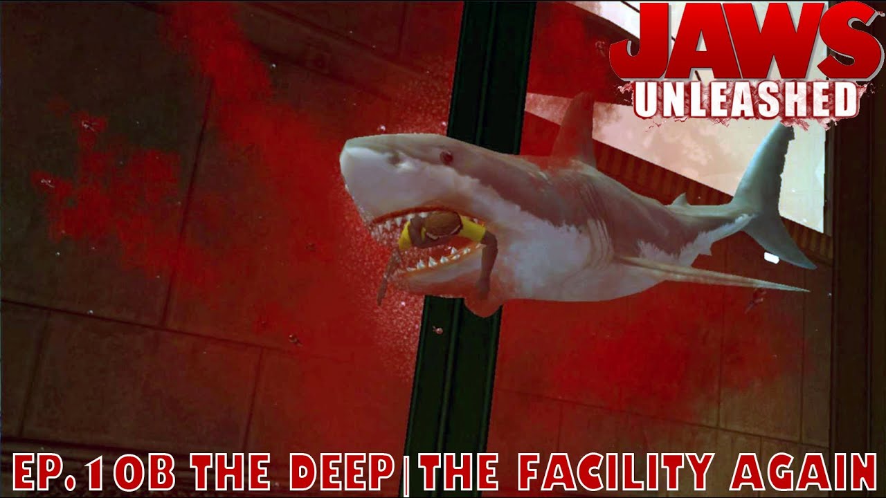 Let's Play Jaws Unleashed Ep.10b THE DEEP|THE FACILITY AGAIN - YouTube