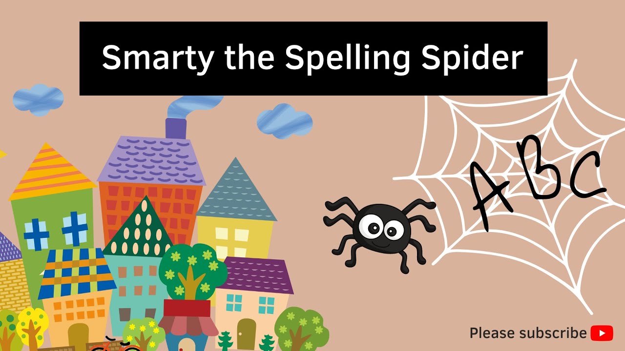 Vocabulary and spelling fun for kids - Smarty the Spelling Spider - YouTube