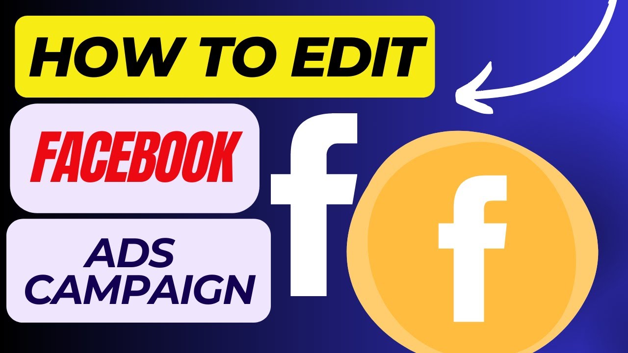 HOW TO EDIT FACEBOOK AD CAMPAIGN - YouTube