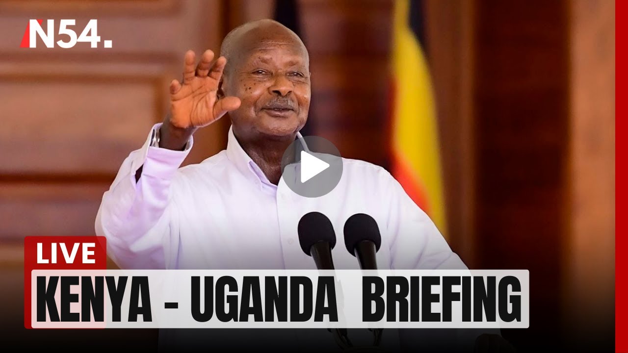Kenya And Uganda Media Briefing LIVE | News54 - YouTube
