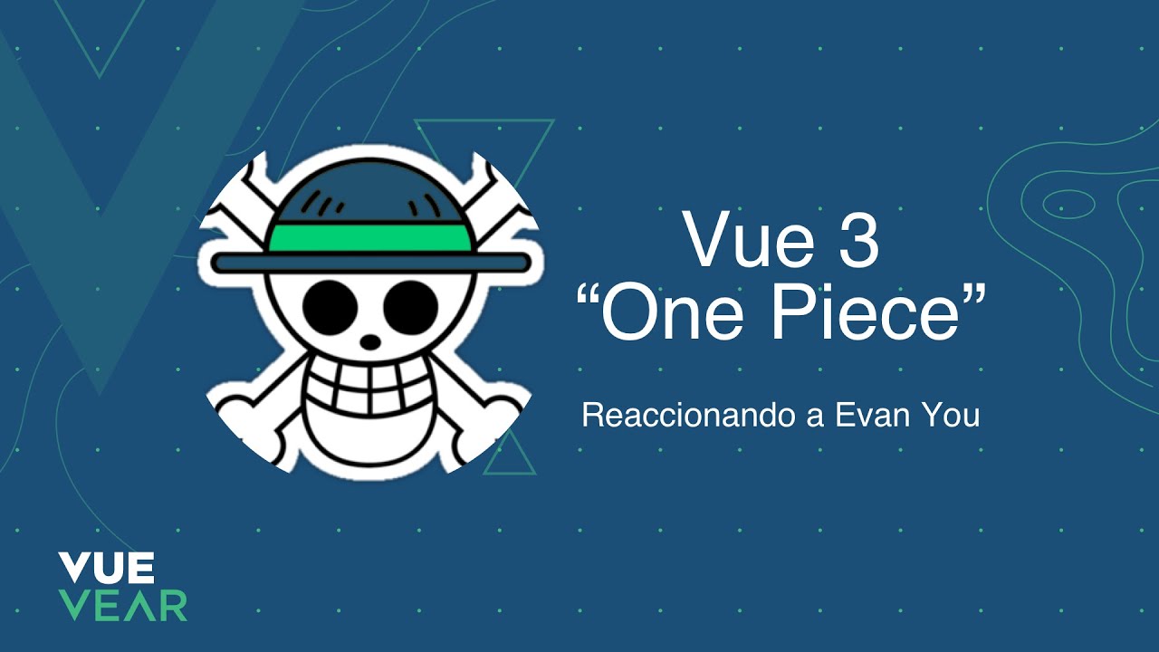 Reaccionando a Evan You y Vue.js 3 - "One Piece" - YouTube