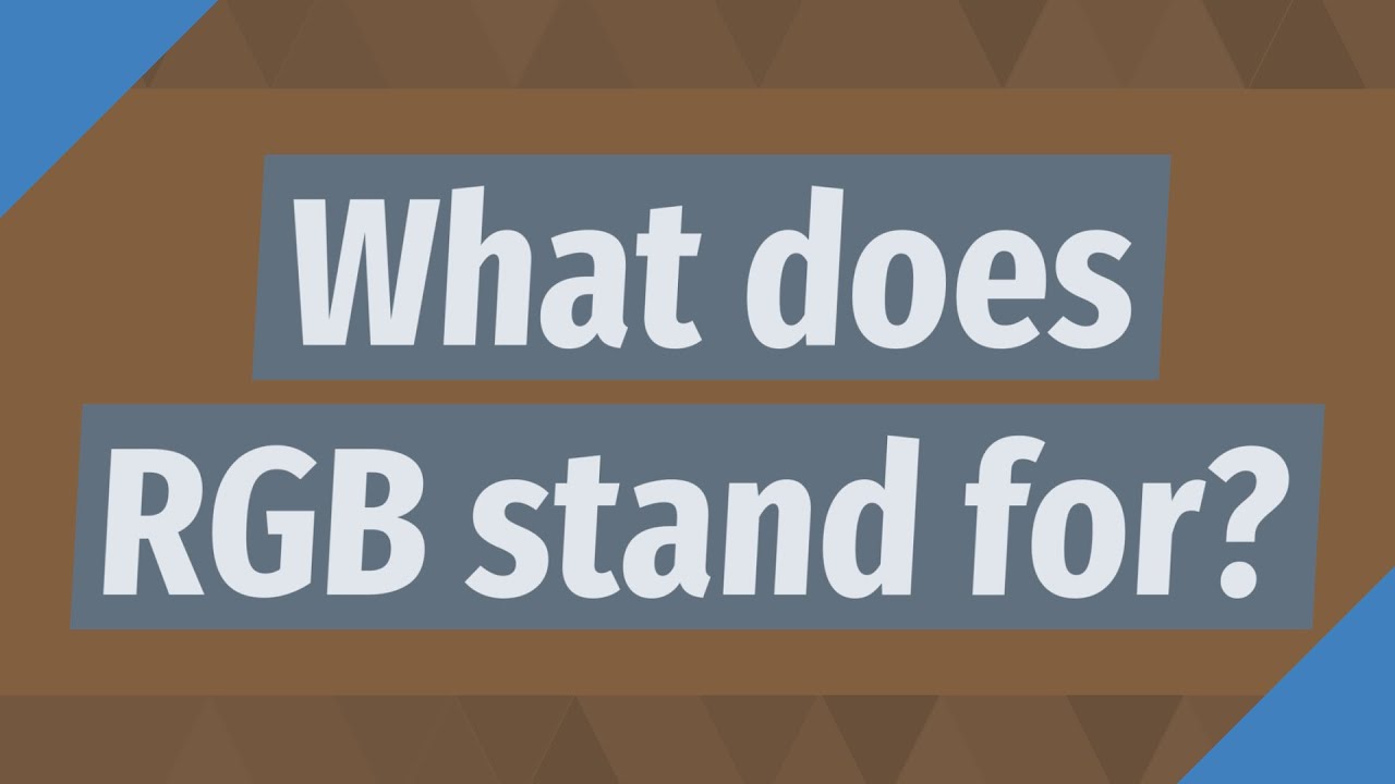 What Does RGB Stand For YouTube