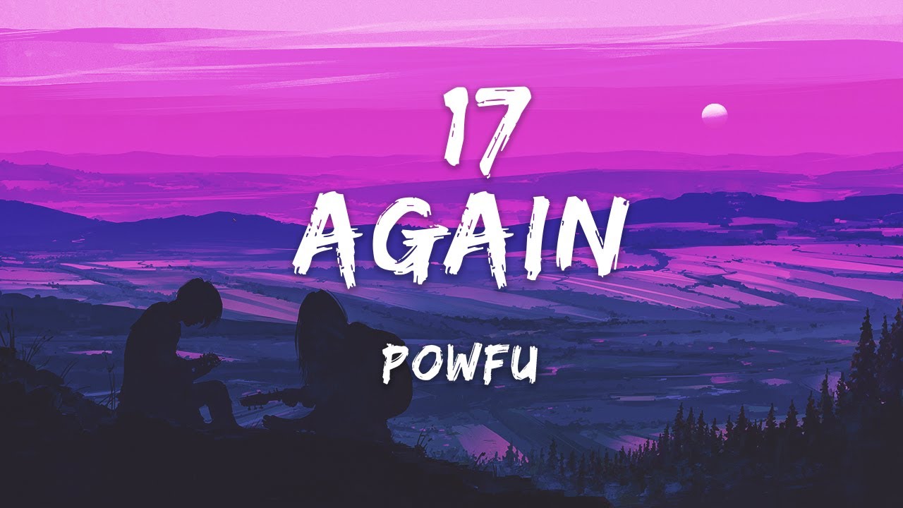 Powfu - 17 Again (Lyrics) - YouTube