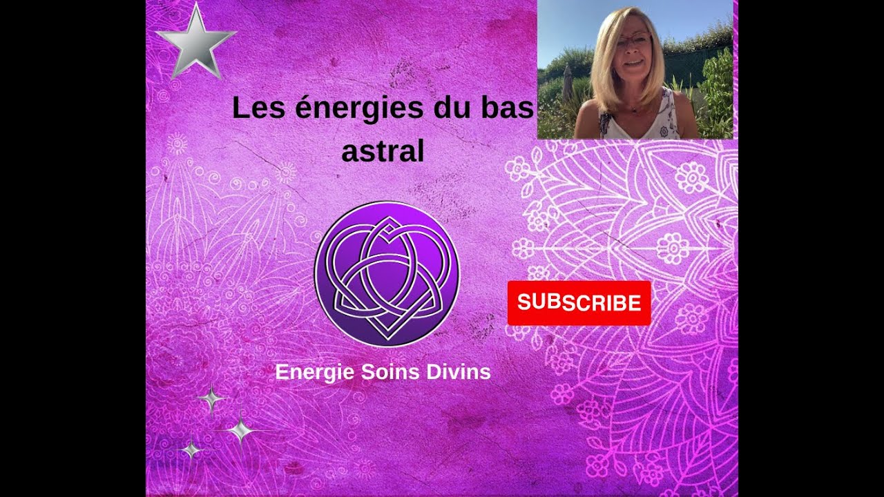 Arrêtez de subir les énergies négatives du bas astral!!!!💜💜💜 - YouTube
