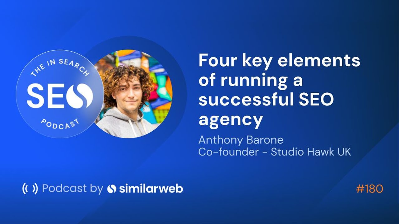 Four key elements of running a successful SEO agency with Anthony ...
