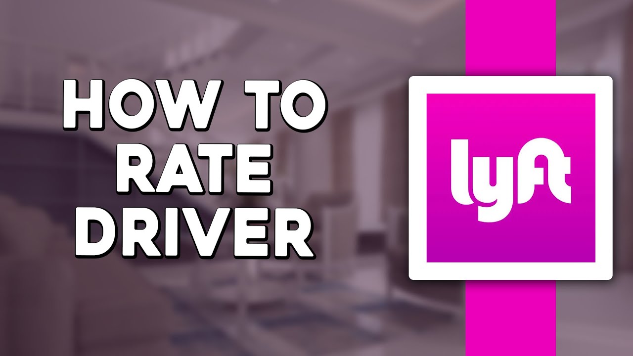 How To Rate Driver After Ride On Lyft (Quick & Easy) - YouTube
