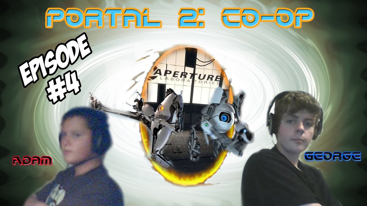 YOU WERE MY BROTHER!!! - Portal 2 Co-Op - #4 - YouTube