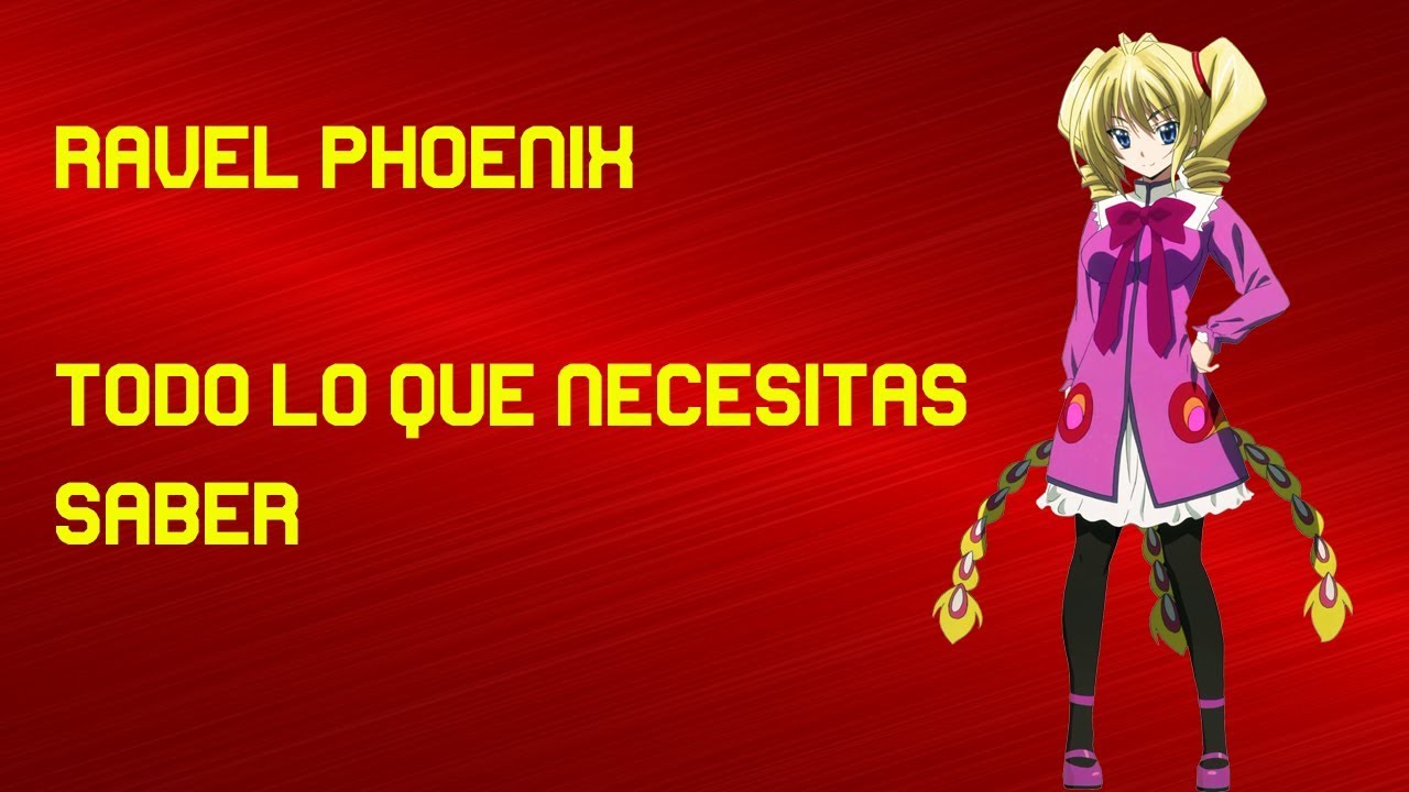 Ravel Phoenix- Todo lo que necesitas saber- High School DxD - YouTube