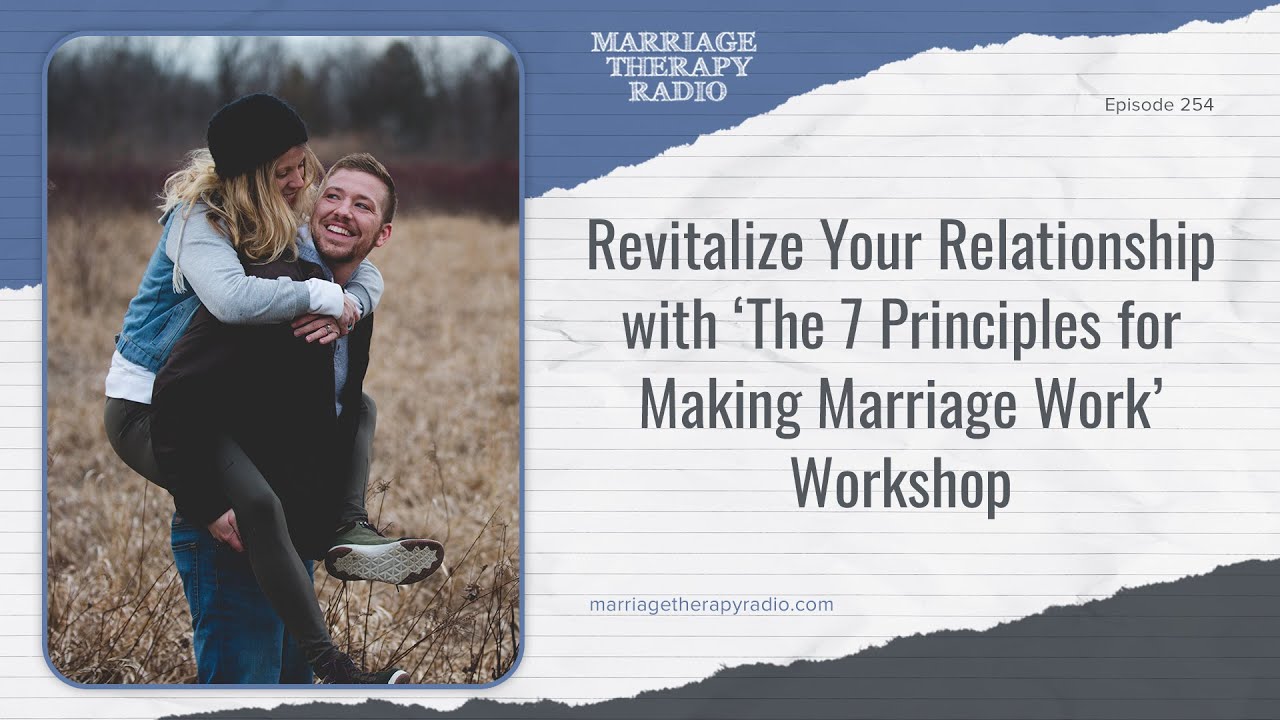 Revitalize Your Relationship With 'The 7 Principles For Making Marriage ...