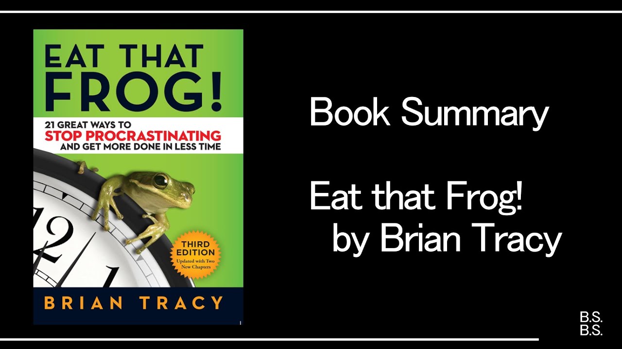 EAT THAT FROG by Brian Tracy - Book Summary - YouTube