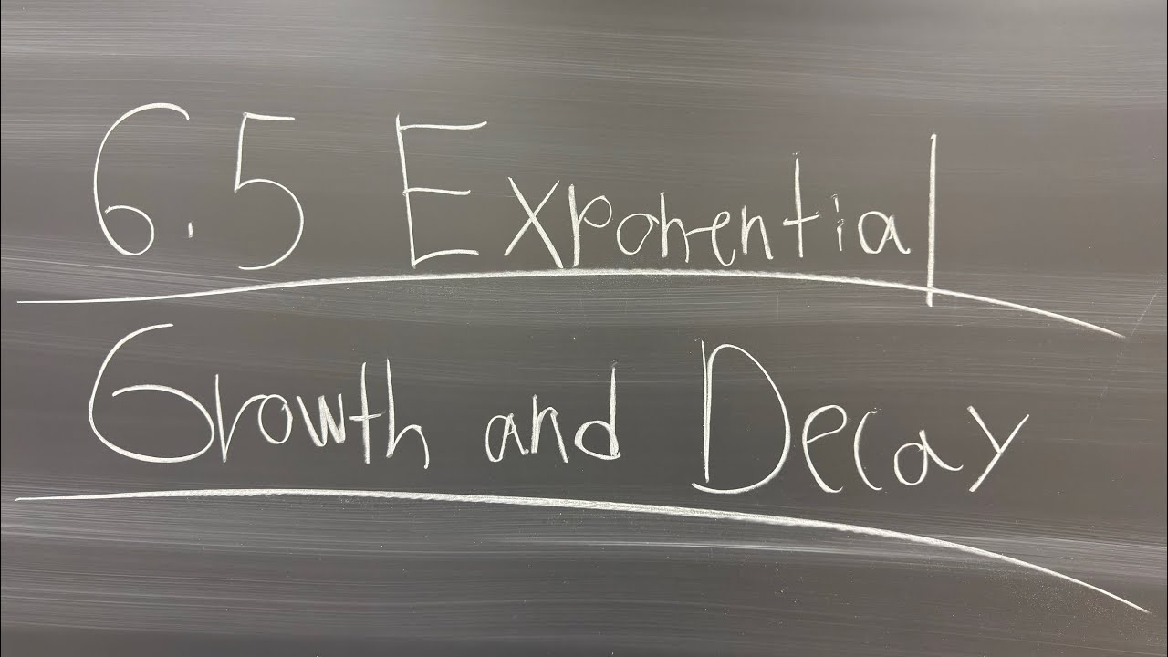 Exponential Growth and Decay- Section 6.5 - YouTube