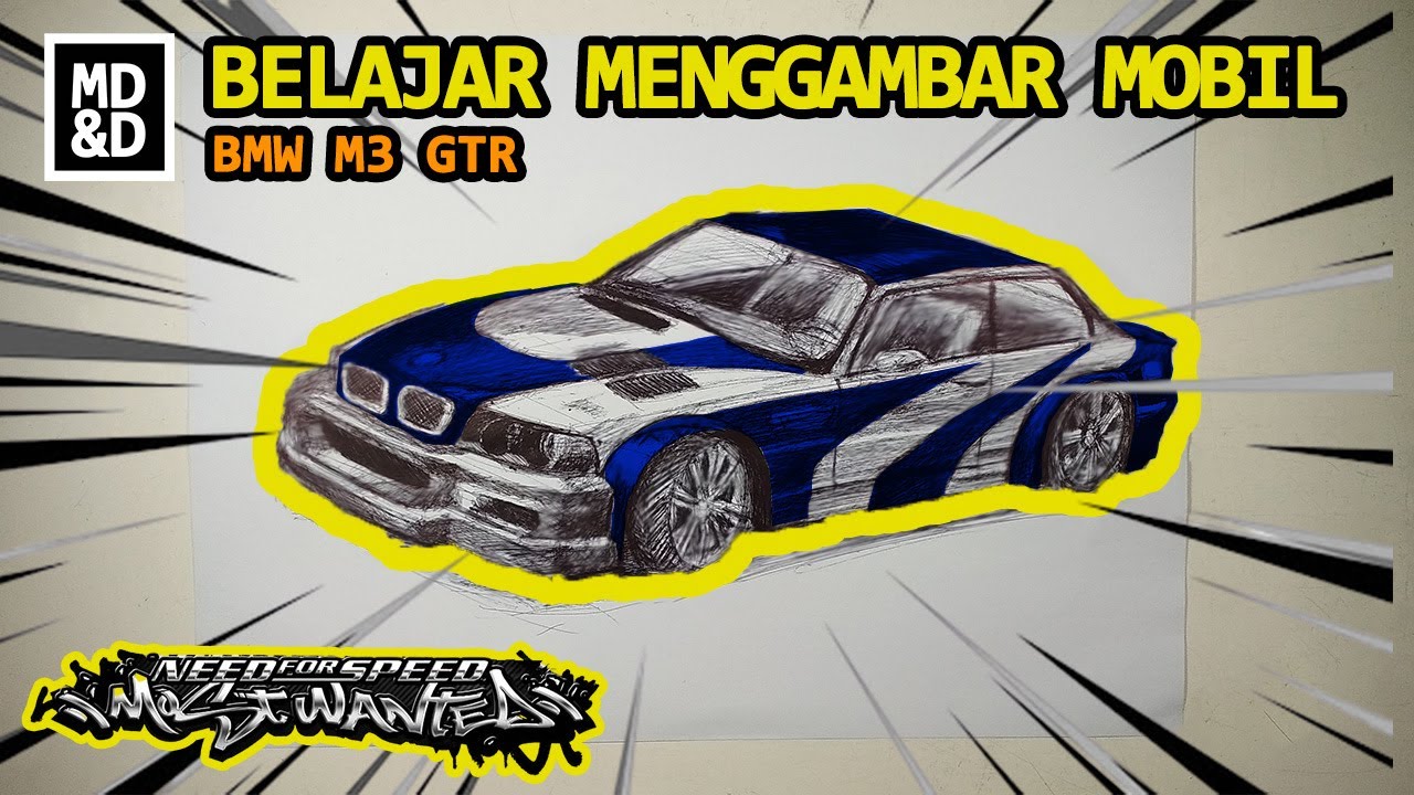 BELAJAR MENGGAMBAR MOBIL BMW M3 GTR - NEED FOR SPEED MOST WANTED | MD&D ...