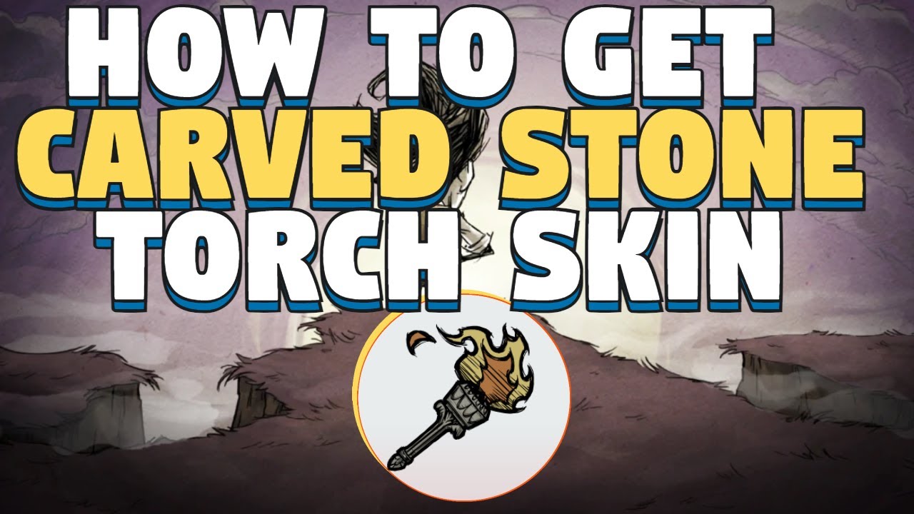 How to Get The Carved Stone Torch Skin In DST - Don't Starve Together ...