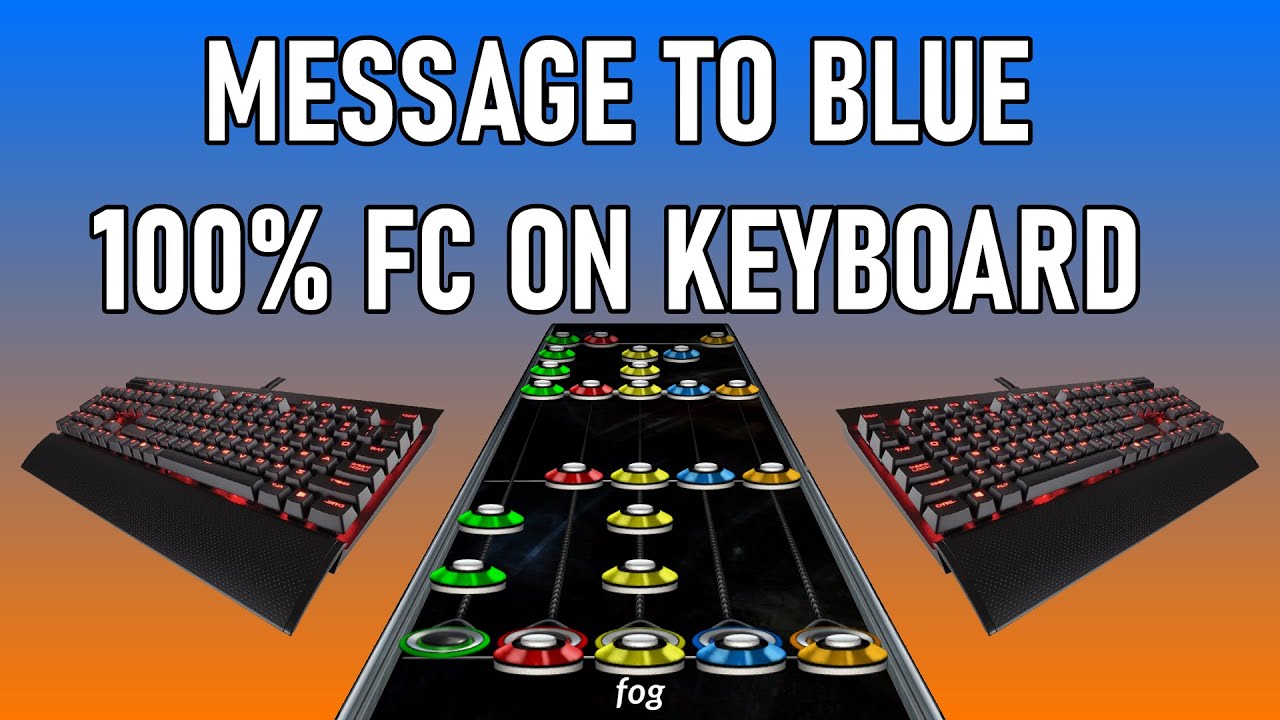 MESSAGE TO BLUE 100% FC ON KEYBOARD FIRST EVER ...