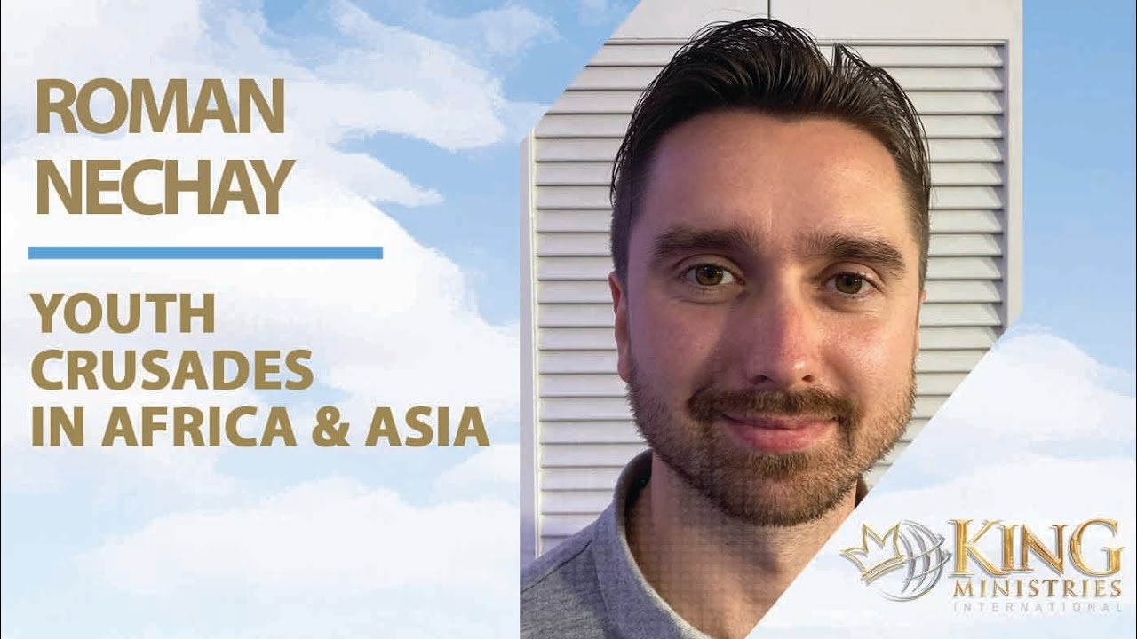 Roman Nechay | Youth Crusades in Africa and Asia | Evangelism Podcast ...