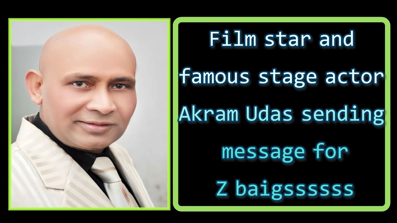 Akram Udas famous stage actor Pakistan and film star sending message ...