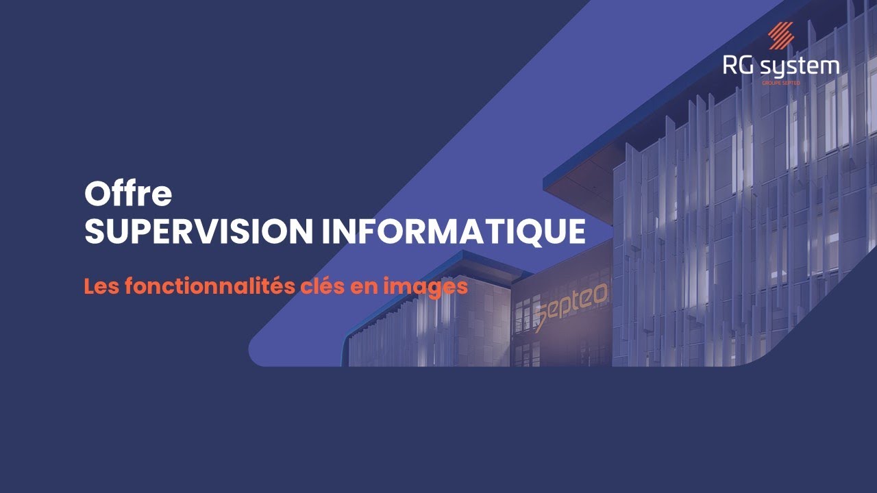 [Supervision informatique] Les fonctionnalités clés de notre solution ...