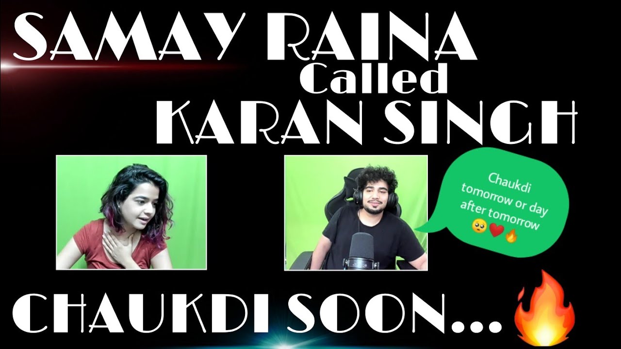 CHAUKDI STREAM SOON ️🔥 SAMAY RAINA CALLED KARAN SINGH ...